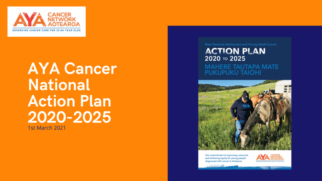 AYA Cancer Action Plan 2020-2025 - AYA Cancer Network Aotearoa